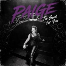 PAIGE Makes a Bold Entrance with Empowering Debut Single “Too Good For ...